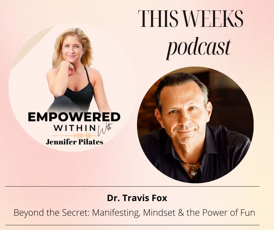 Beyond the Secret: Manifesting, Mindset and Fun w/ Dr. Travis Fox